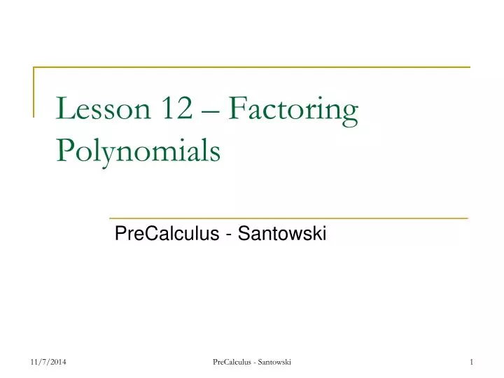 PPT - Lesson 12 – Factoring Polynomials PowerPoint Presentation, free ...