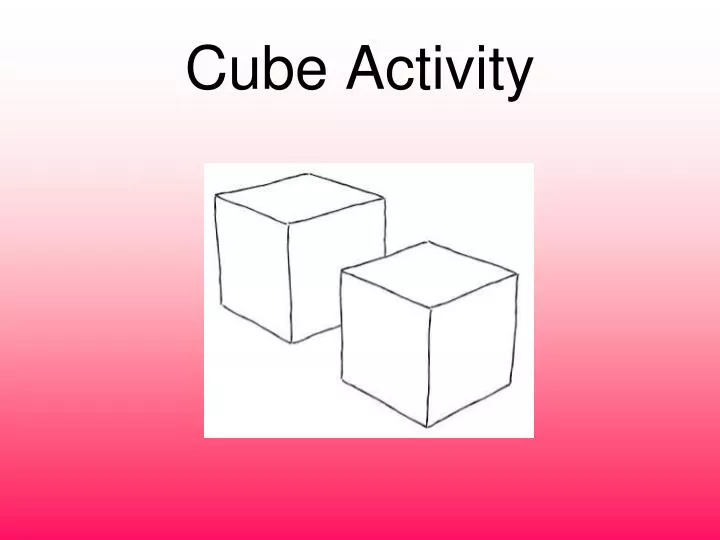 PPT - Cube Activity PowerPoint Presentation, free download - ID:6327731