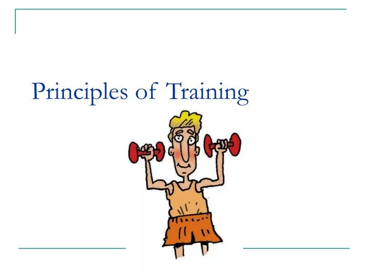 PPT - Principles of Training PowerPoint Presentation, free download ...