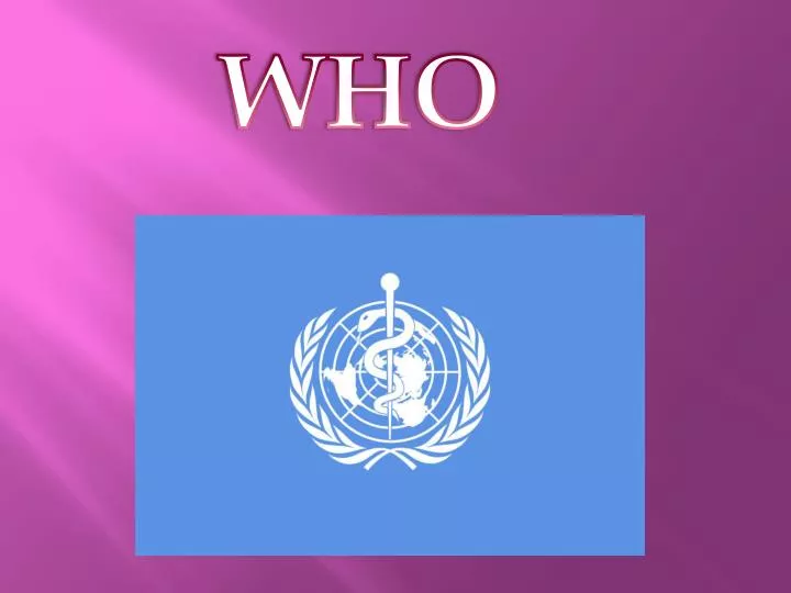 PPT - WHO PowerPoint Presentation, free download - ID:6328525