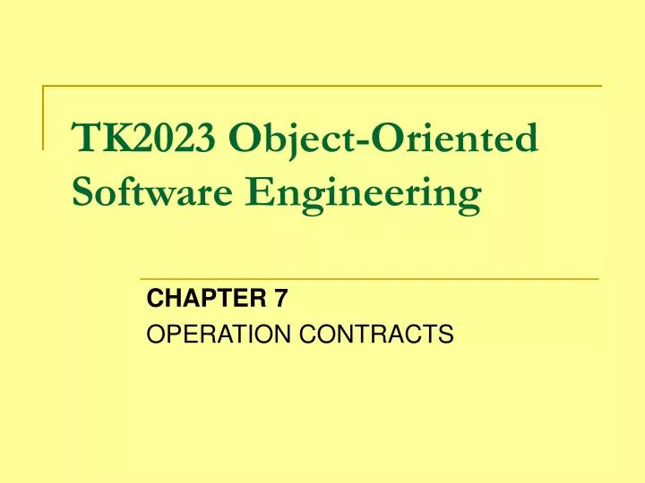 PPT - TK2023 Object-Oriented Software Engineering PowerPoint ...