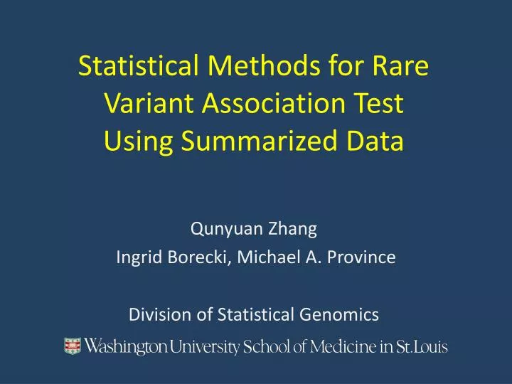 PPT - Statistical Methods for Rare Variant Association Test Using ...