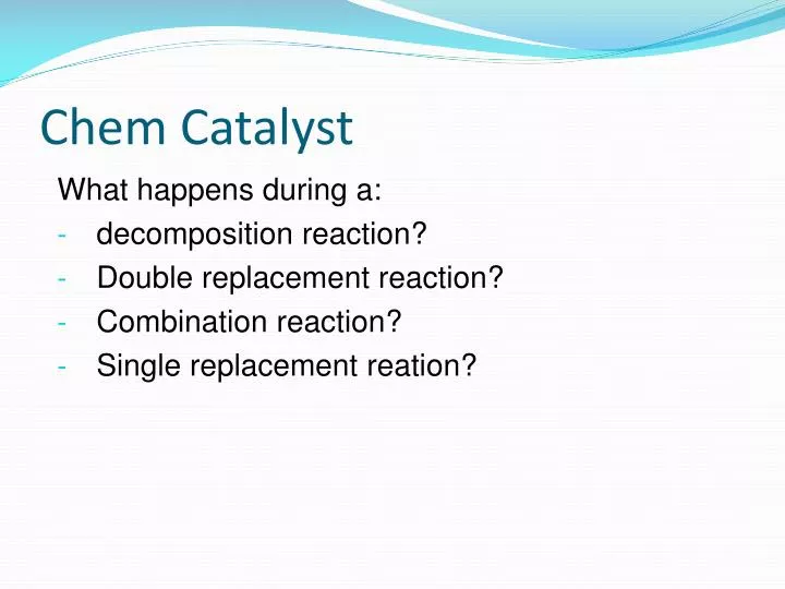 PPT - Chem Catalyst PowerPoint Presentation, free download - ID:6330931