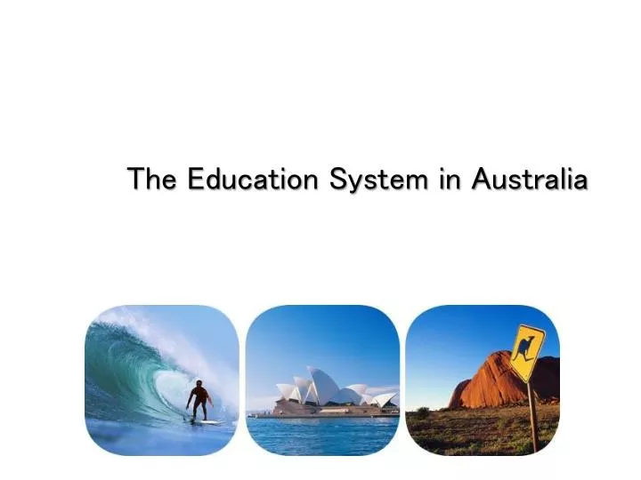 PPT - The Education System in Australia PowerPoint Presentation, free ...