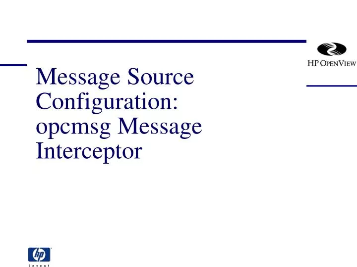 PPT - Message Source Configuration: opcmsg Message Interceptor ...