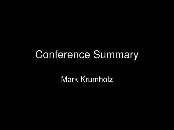 PPT - Conference Summary PowerPoint Presentation, free download - ID ...