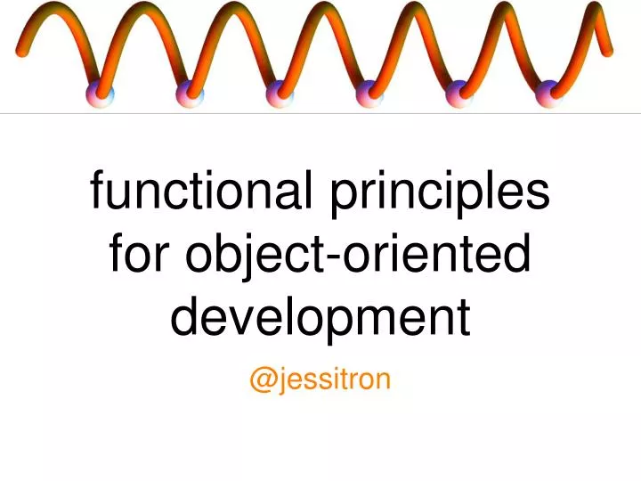 PPT - functional principles for object-oriented development PowerPoint ... PPT - functional principles for object-oriented development PowerPoint ...