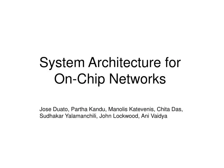 PPT - System Architecture for On-Chip Networks PowerPoint Presentation ...