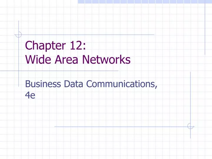 PPT - Chapter 12: Wide Area Networks PowerPoint Presentation, free ...