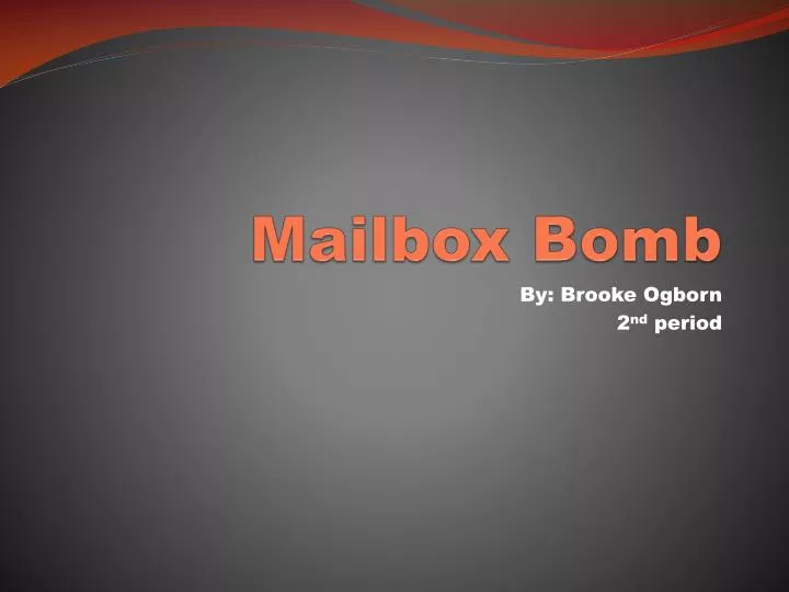 PPT - Mailbox Bomb PowerPoint Presentation, free download - ID:6337858