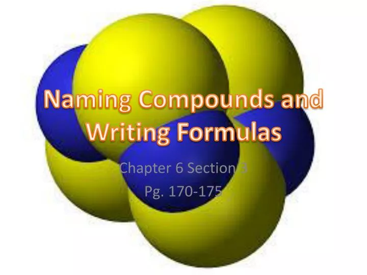 PPT - Naming Compounds and Writing Formulas PowerPoint Presentation ...