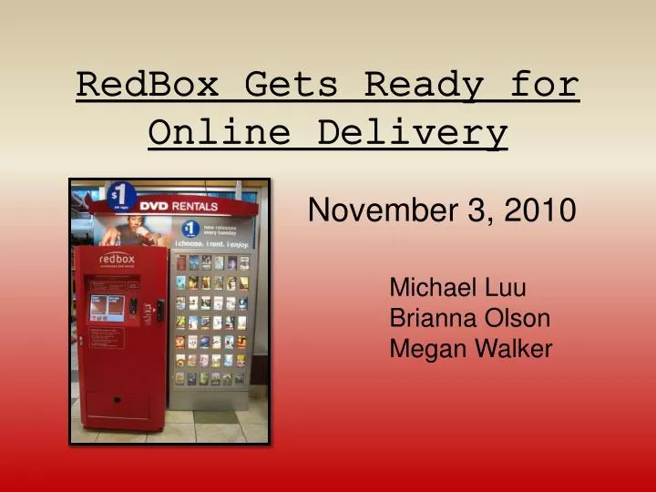 PPT - RedBox Gets Ready for Online Delivery PowerPoint Presentation ...