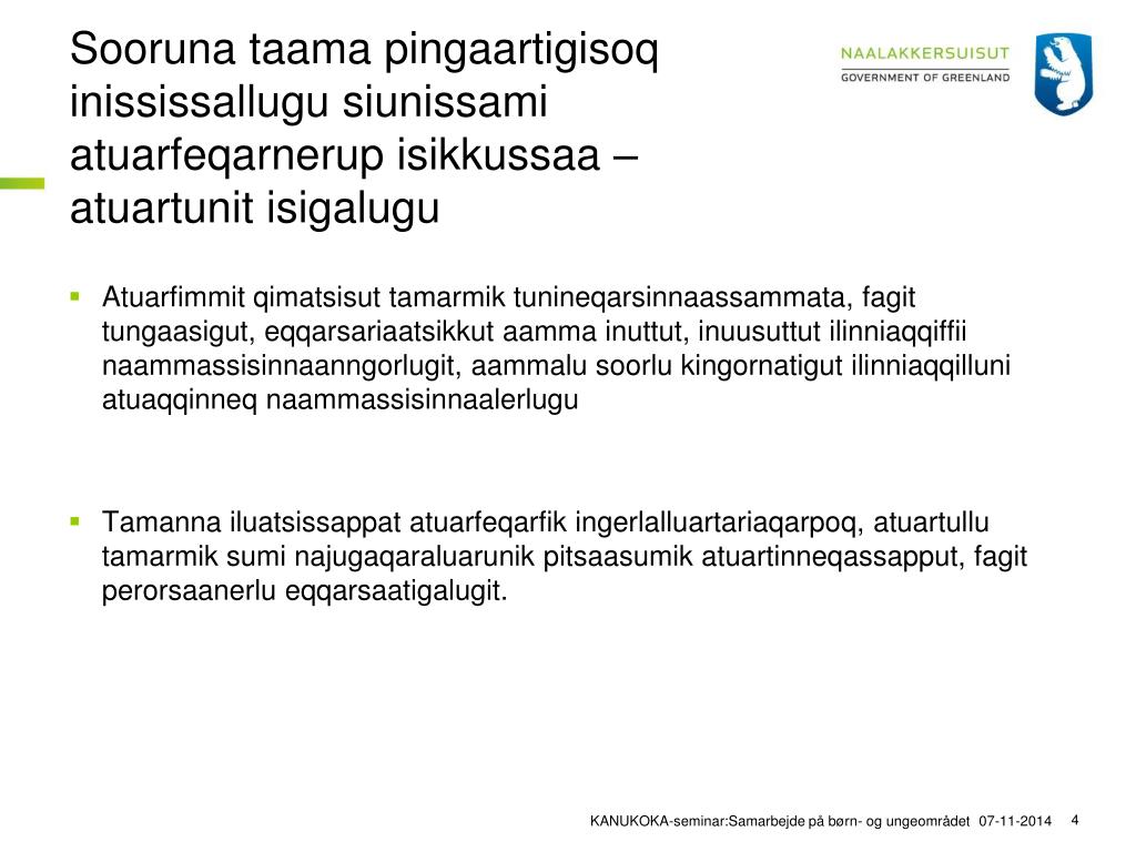 PPT - Siunissami meeqqanut atuarfeqarnerup ilusilerneqarnissaa ...