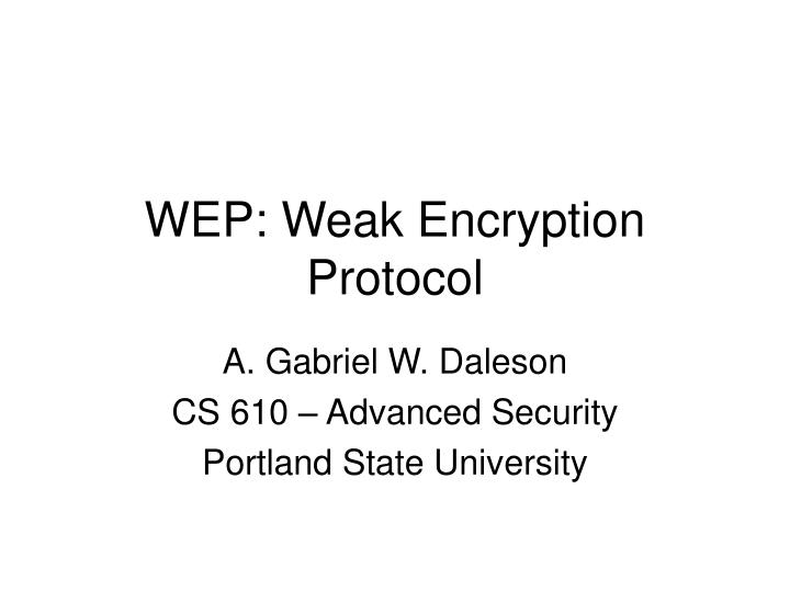 Ppt Wep Wireless Encryption Protocol Powerpoint Presentation Id6346949
