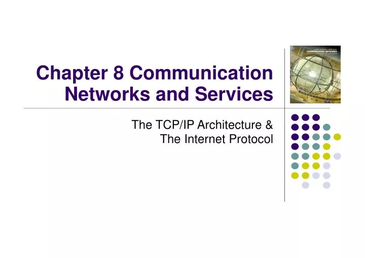 PPT - Chapter 8 Communication Networks and Services PowerPoint ...