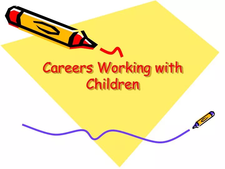 PPT - Careers Working with Children PowerPoint Presentation, free ...