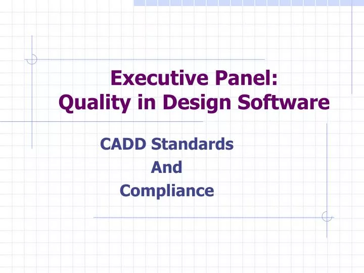PPT - Executive Panel: Quality in Design Software PowerPoint ...