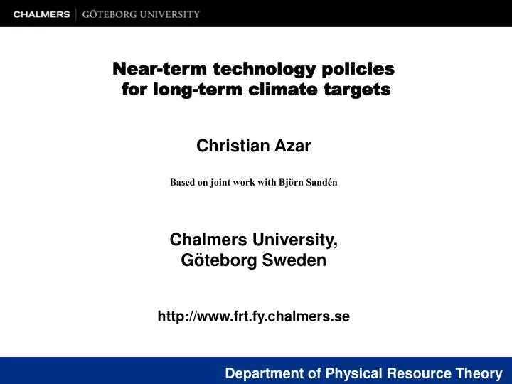 PPT - Christian Azar Based on joint work with Björn Sandén Chalmers ...