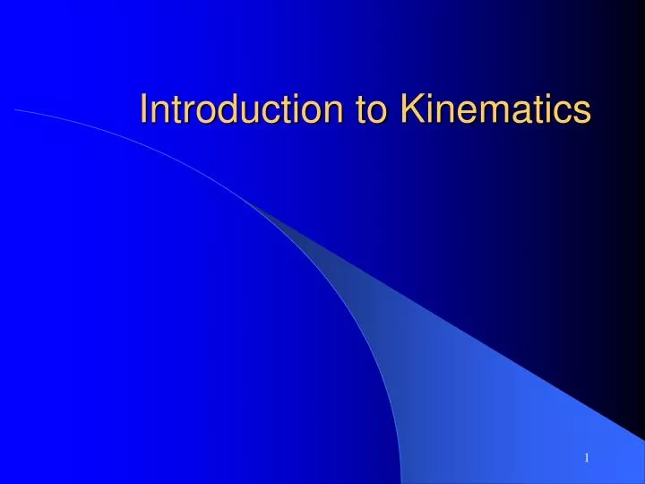 PPT - Introduction to Kinematics PowerPoint Presentation, free download ...