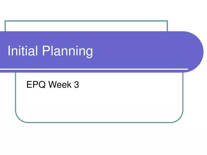 PPT - Initial Planning PowerPoint Presentation, free download - ID:6354531