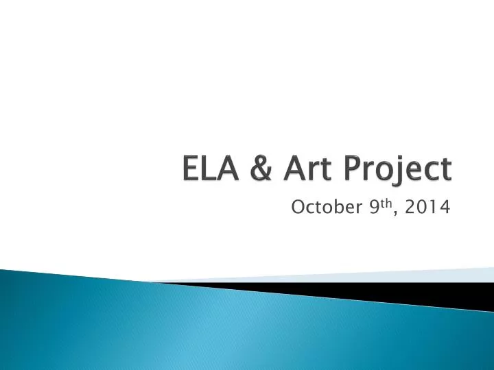 PPT - ELA & Art Project PowerPoint Presentation, free download - ID:6354663