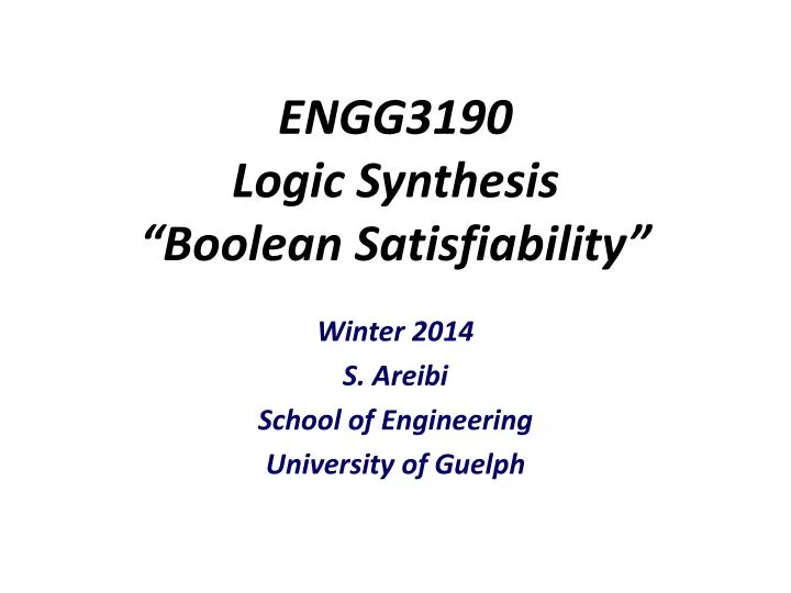 PPT - ENGG3190 Logic Synthesis “Boolean Satisfiability” PowerPoint Presentation - ID:6356218
