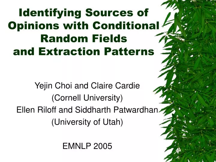 Ppt Identifying Sources Of Opinions With Conditional Random Fields And Extraction Patterns