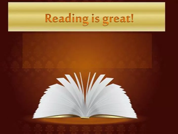 PPT - Reading is great! PowerPoint Presentation, free download - ID:6357948