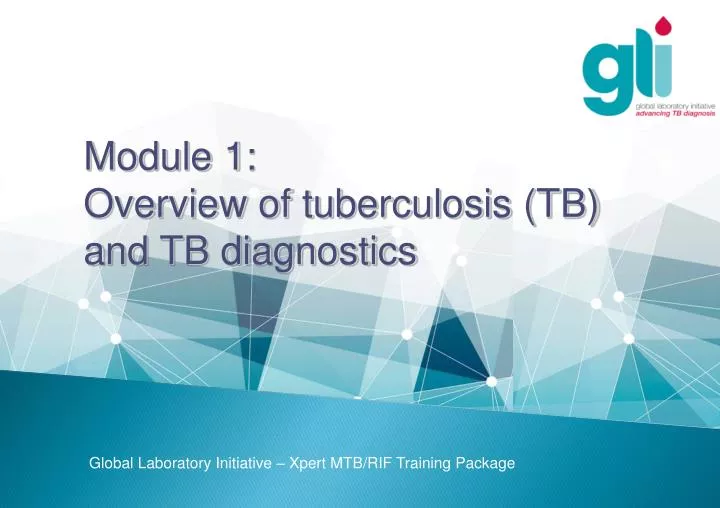 PPT - Module 1: Overview of tuberculosis (TB) a nd TB diagnostics ...