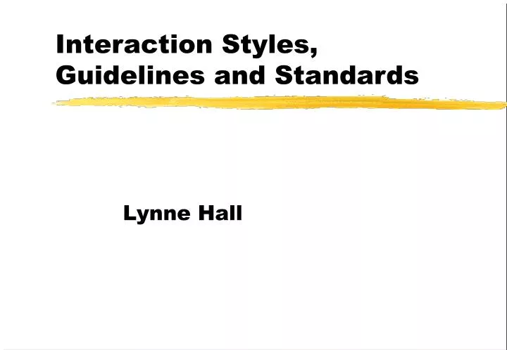 PPT - Interaction Styles, Guidelines and Standards PowerPoint ...