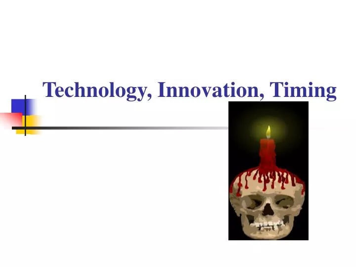 PPT - Technology, Innovation, Timing PowerPoint Presentation, free ...