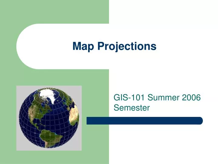 PPT - Map Projections PowerPoint Presentation, free download - ID:6360829