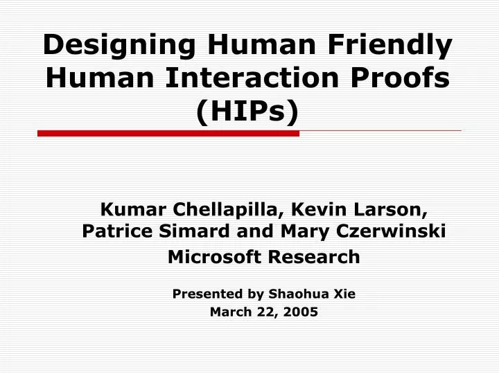 PPT - Designing Human Friendly Human Interaction Proofs (HIPs ...