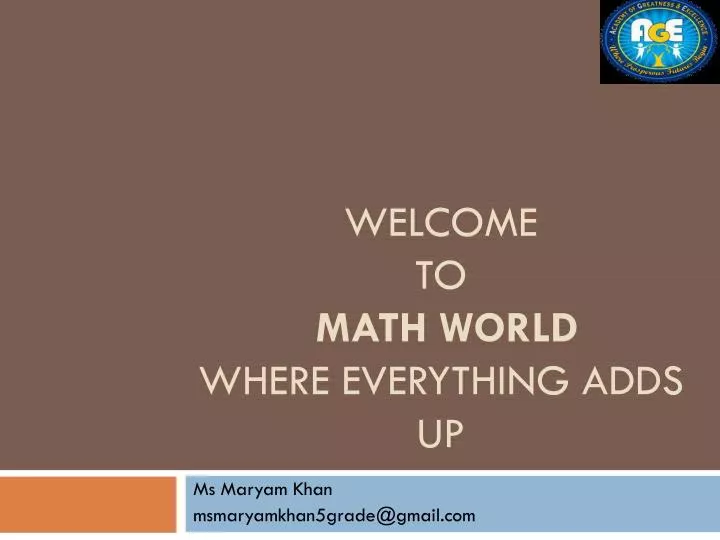 PPT - Welcome to math World where everything adds up PowerPoint ...