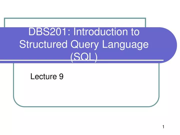 Ppt Dbs201 Introduction To Structured Query Language Sql Powerpoint Presentation Id6362481