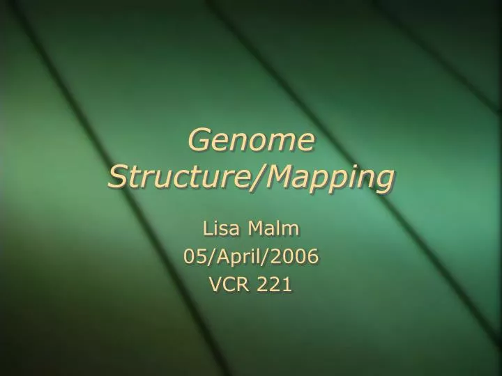 PPT - Genome Structure/Mapping PowerPoint Presentation, free download ...