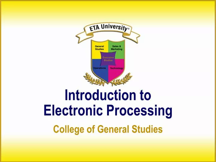 PPT - Introduction to Electronic Processing PowerPoint Presentation ...