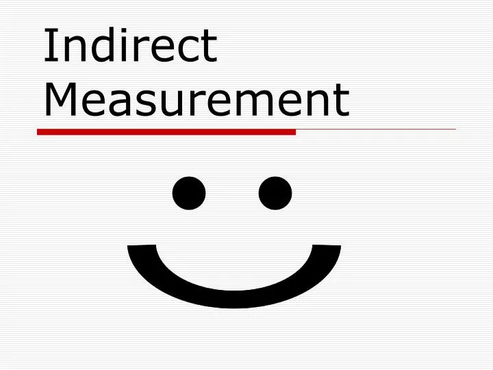 PPT - Indirect Measurement PowerPoint Presentation, free download - ID ...