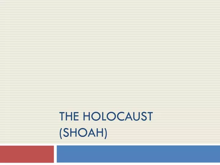 PPT - The Holocaust (Shoah) PowerPoint Presentation, free download - ID ...