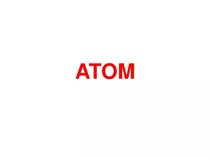 PPT - ATOM PowerPoint Presentation, free download - ID:6365260
