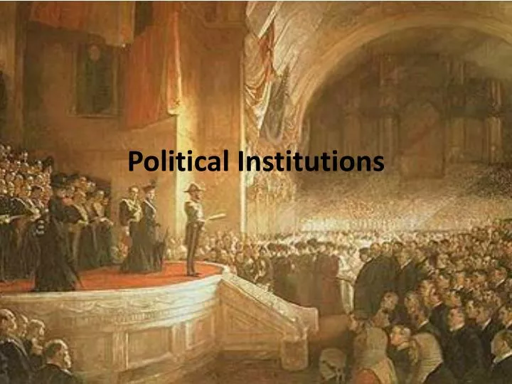 PPT - Political Institutions PowerPoint Presentation, free download ...