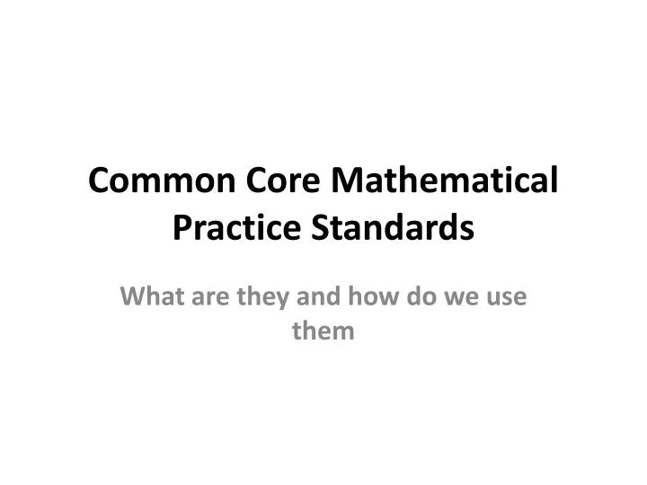 PPT - Common Core Mathematical Practice Standards PowerPoint ...