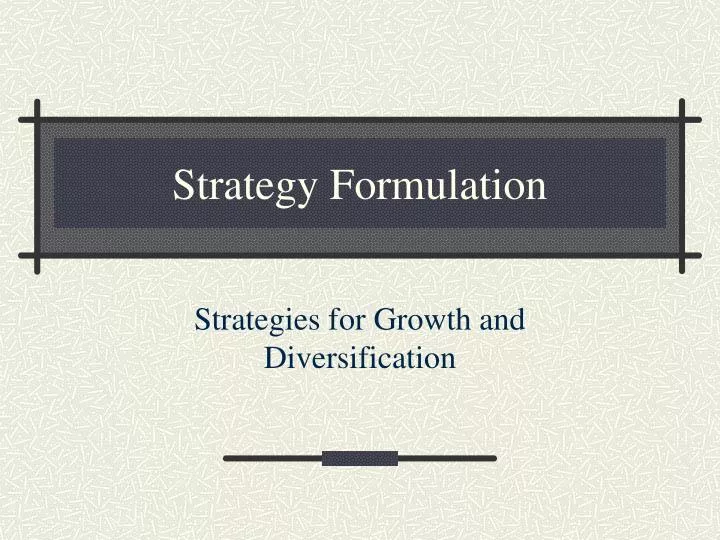 PPT - Strategy Formulation PowerPoint Presentation, free download - ID ... PPT - Strategy Formulation PowerPoint Presentation, free download - ID ...