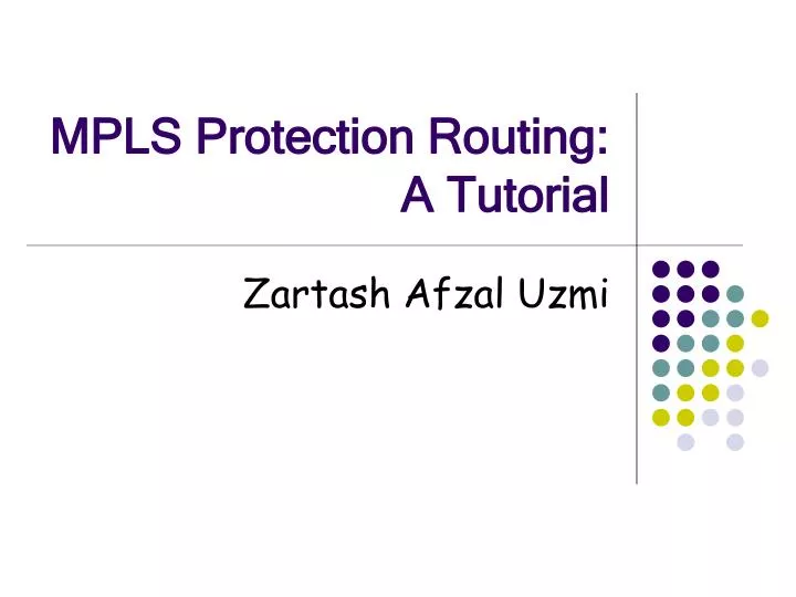 PPT - MPLS Protection Routing: A Tutorial PowerPoint Presentation, free ...