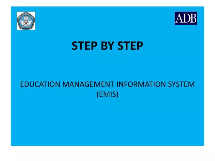 PPT - STEP BY STEP EDUCATION MANAGEMENT INFORMATION SYSTEM (EMIS ...