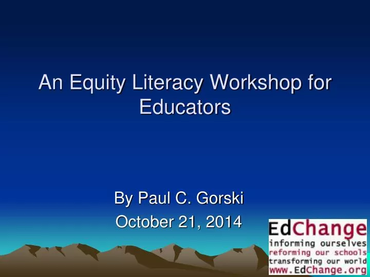 PPT - An Equity Literacy Workshop for Educators PowerPoint Presentation ...