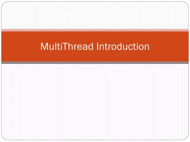 PPT - MultiThread Introduction PowerPoint Presentation, free download ...