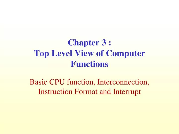 Ppt Chapter 3 Top Level View Of Computer Functions Powerpoint