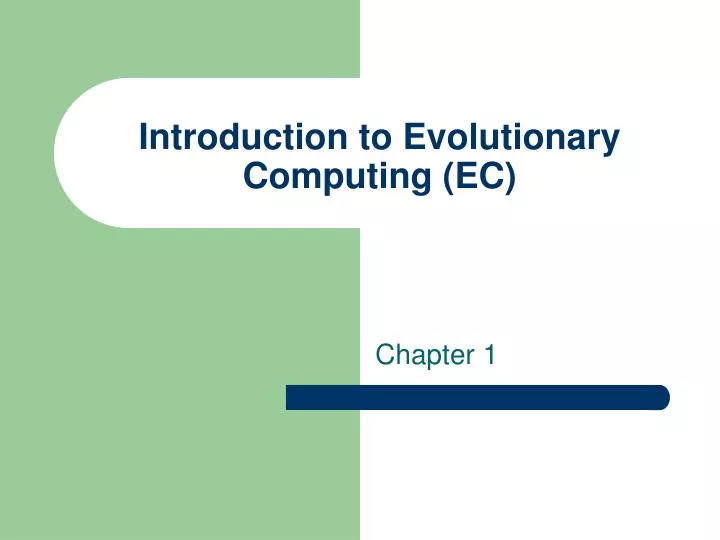 PPT - Introduction to Evolutionary Computing (EC) PowerPoint ...