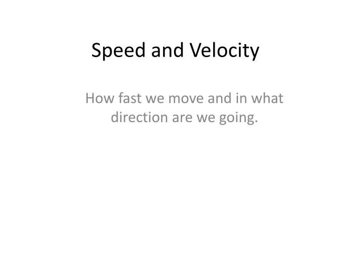 PPT - Speed and Velocity PowerPoint Presentation, free download - ID ...